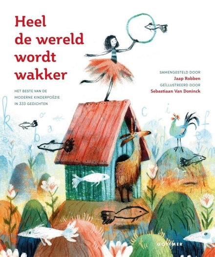 Heel de wereld wordt wakker : het beste van de moderne kinderpoëzie in ...