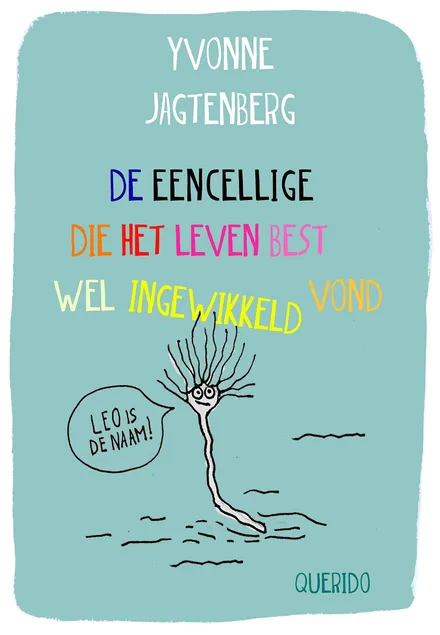 De eencellige die het leven best wel ingewikkeld vond | Boekenzoeker