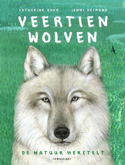 Veertien wolven : de natuur herstelt | Boekenzoeker